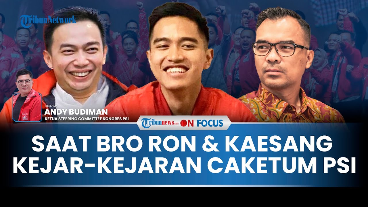 [FULL] Kejutan Kongres PSI: Bro Ron & Kaesang Kejar-kejaran, Bocoran ...