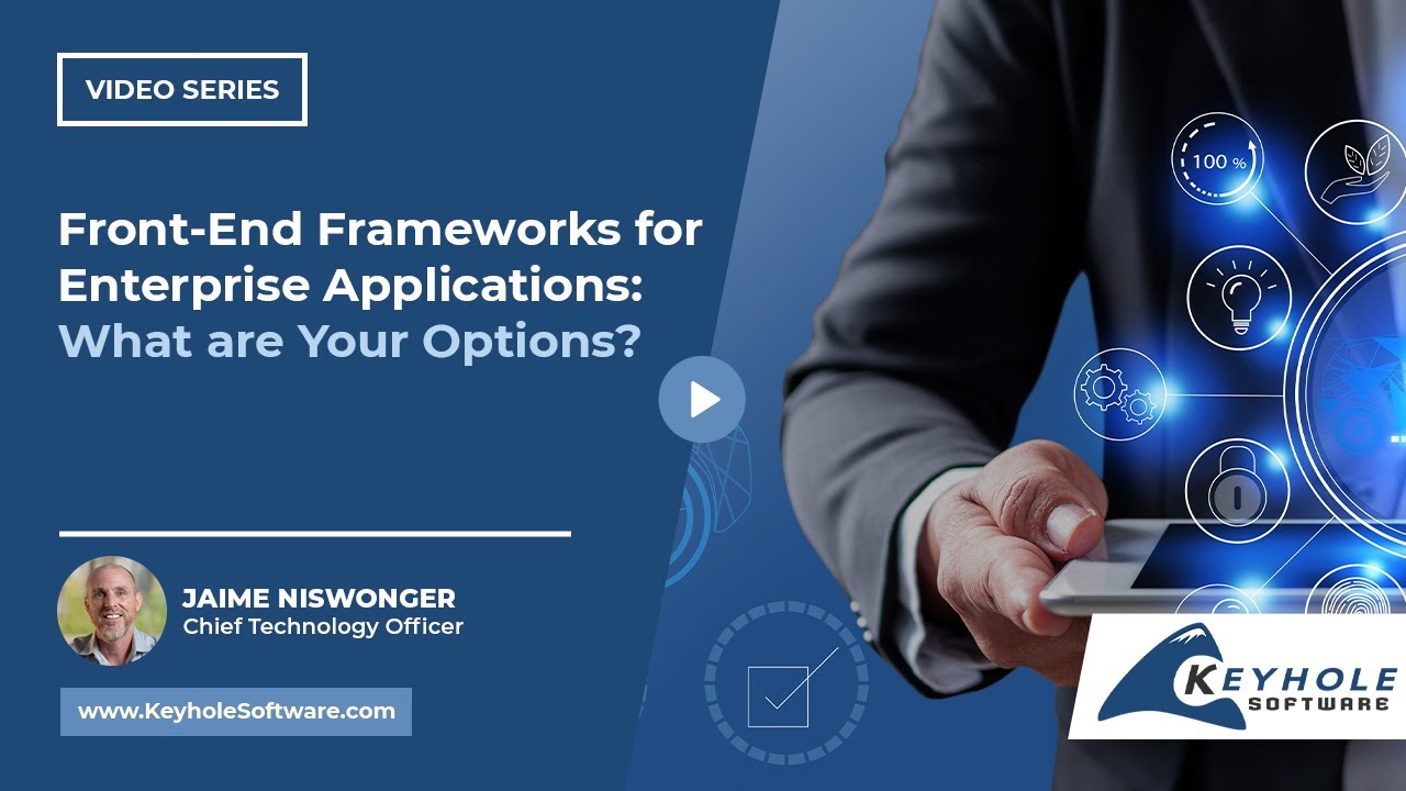 Front End Frameworks for Enterprise Applications: What are Your Options? | Keyhole Software