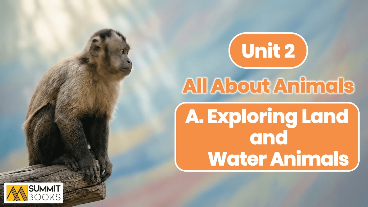Grade 2 Science | Unit 2: All About Animals | A: Land & Water Animals
