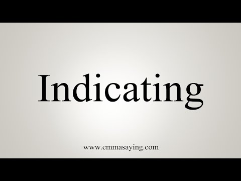 How To Say Indicating