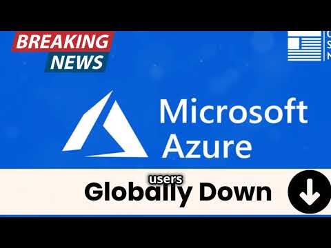 Microsoft Azure Global Outage - Cybersecurity news.