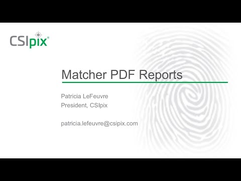CSIpix Basics: Creating Matcher PDF Reports