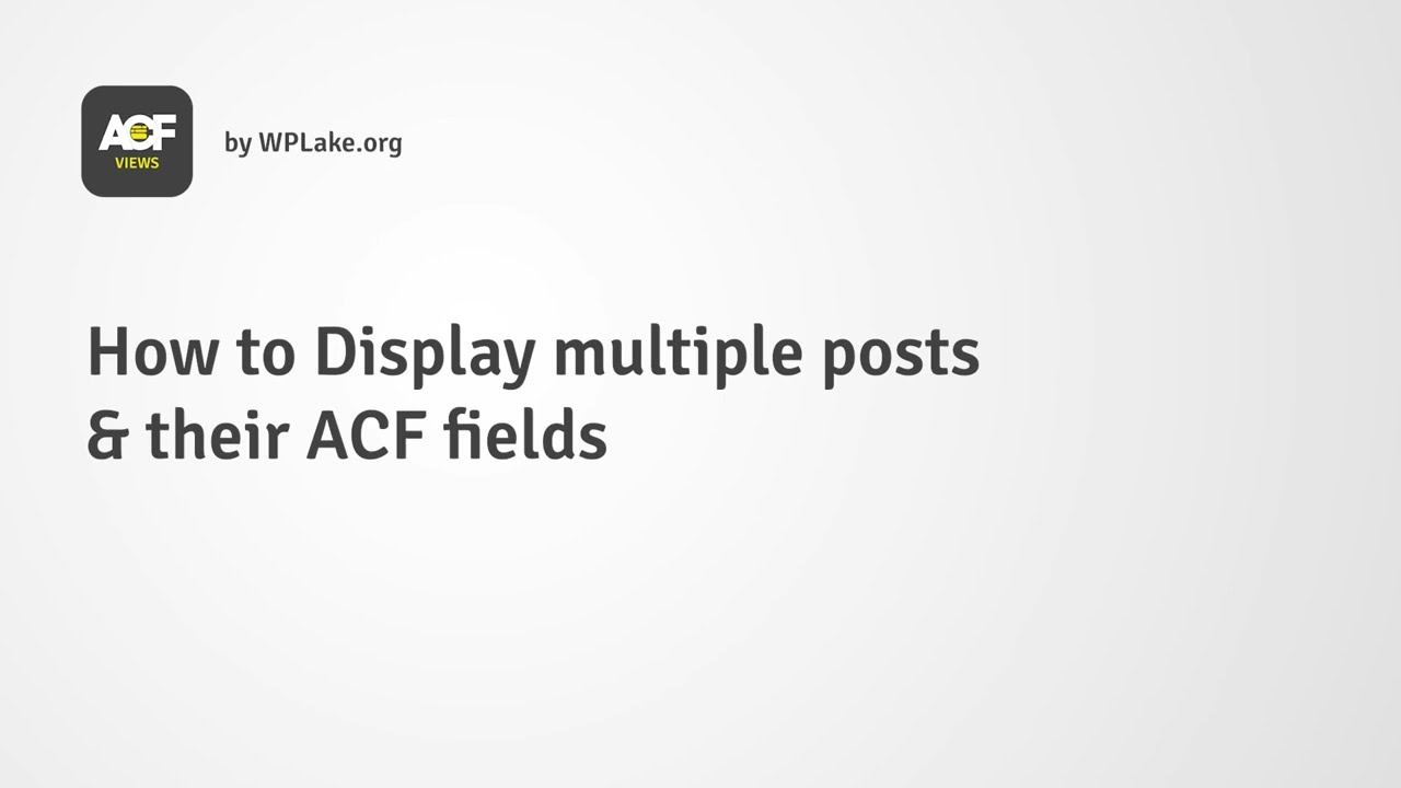 Tutorial : How to display multiple posts and their fields