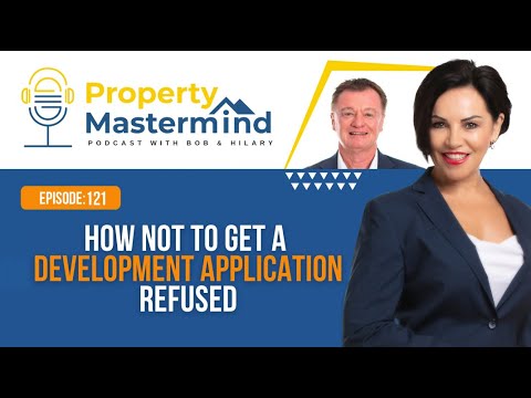 EP 121: How Not to Get a Development Application Refused - Full Episode