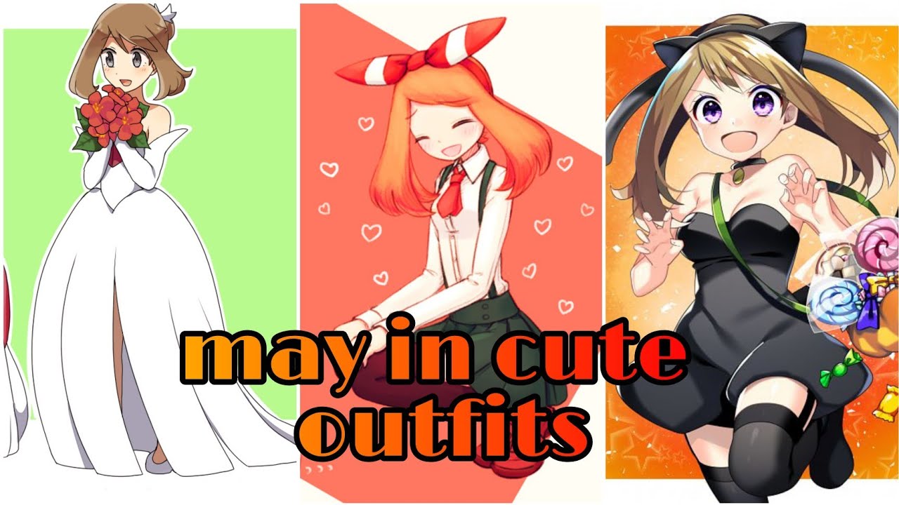 Pokemon ll may in cute outfits part-2 😍✨