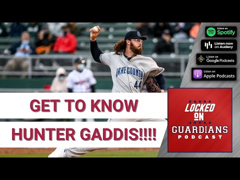 Cleveland Guardians Prospect Hunter Gaddis Joins Locked on Guardians