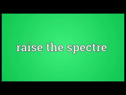 Raise the spectre Meaning