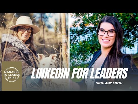 LinkedIn for Leaders with Amy Smith