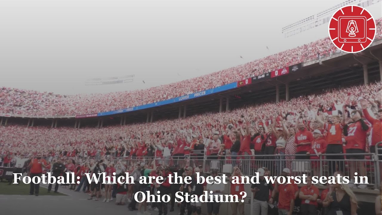 Football: Which are the best and worst seats in the Ohio Stadium?
