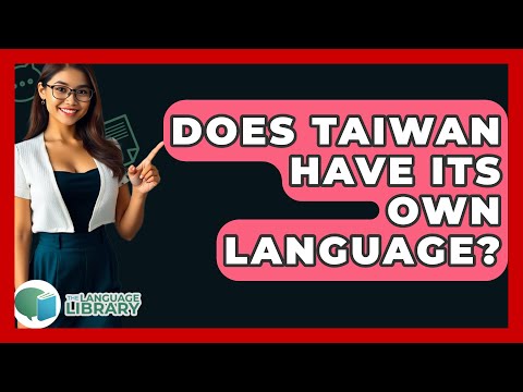 Does Taiwan Have Its Own Language? - The Language Library