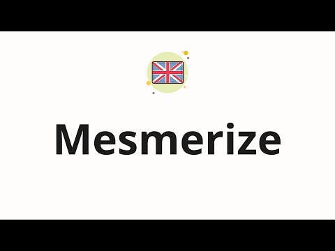 How to pronounce Mesmerize