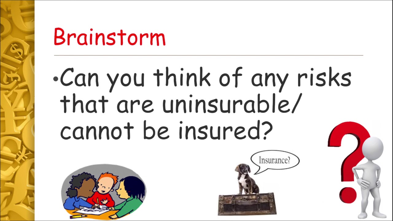 12. What are uninsurable risks