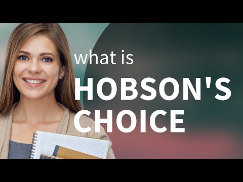 Hobson's choice • meaning of HOBSON'S CHOICE