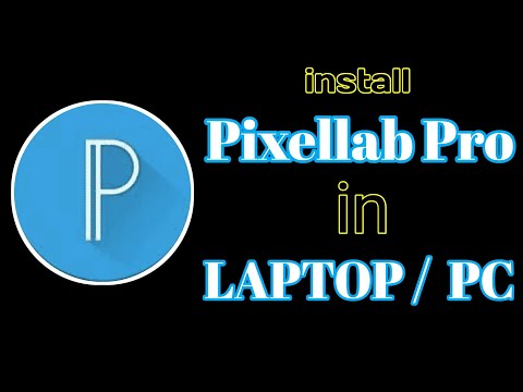 How to download and install Pixellab Pro Unlocked in LAPTOP PC