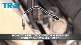 How to Replace O2 Oxygen Sensors 2000-2006 BMW X5 3.0L L6