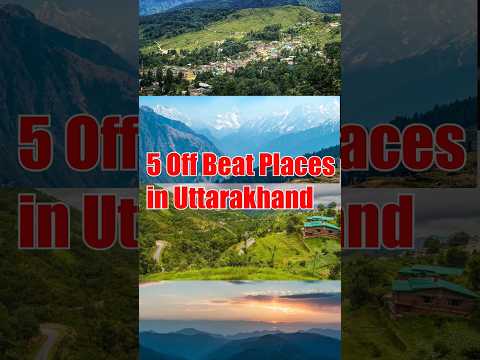 5 offbeat places in Uttarakhand
