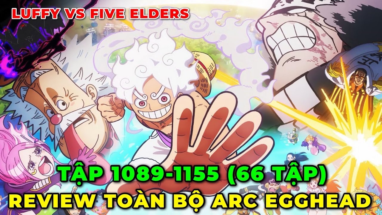 REVIEW TOÀN BỘ ANIME ONE PIECE ARC EGGHEAD I TRẬN CHIẾN HAY NHẤT CỦA LUFFY GEAR 5 TẠI ĐẢO TƯƠNG LAI