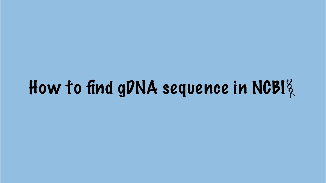 How to find the genomic sequence (gDNA)of any gene in any organism