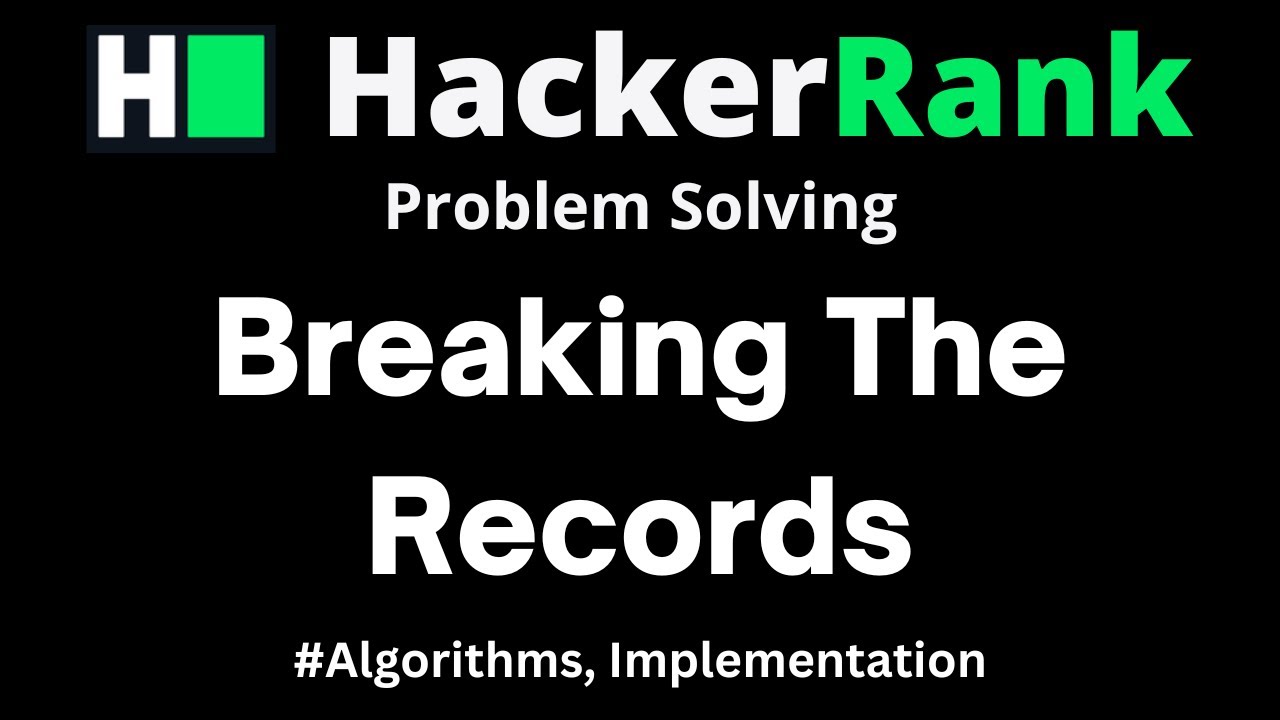 Breaking the Records Hackerrank Problem Solving Solution With Detailed Explanation And C++ Code