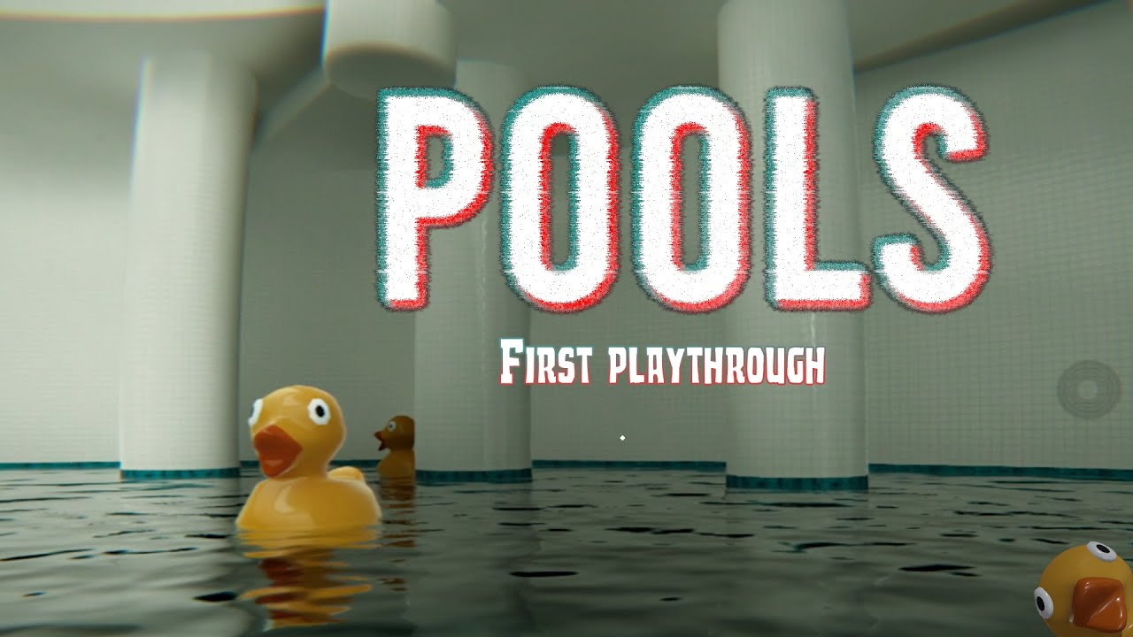 POOLS First Playthrough (Commentary)