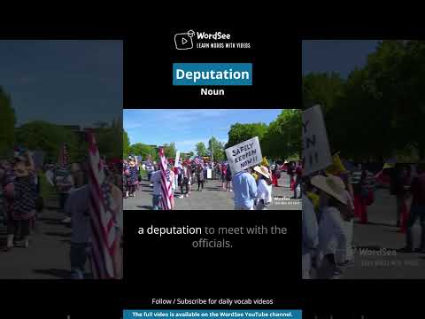 Learn the word deputation in one minute - Improve your English vocabulary with real world examples