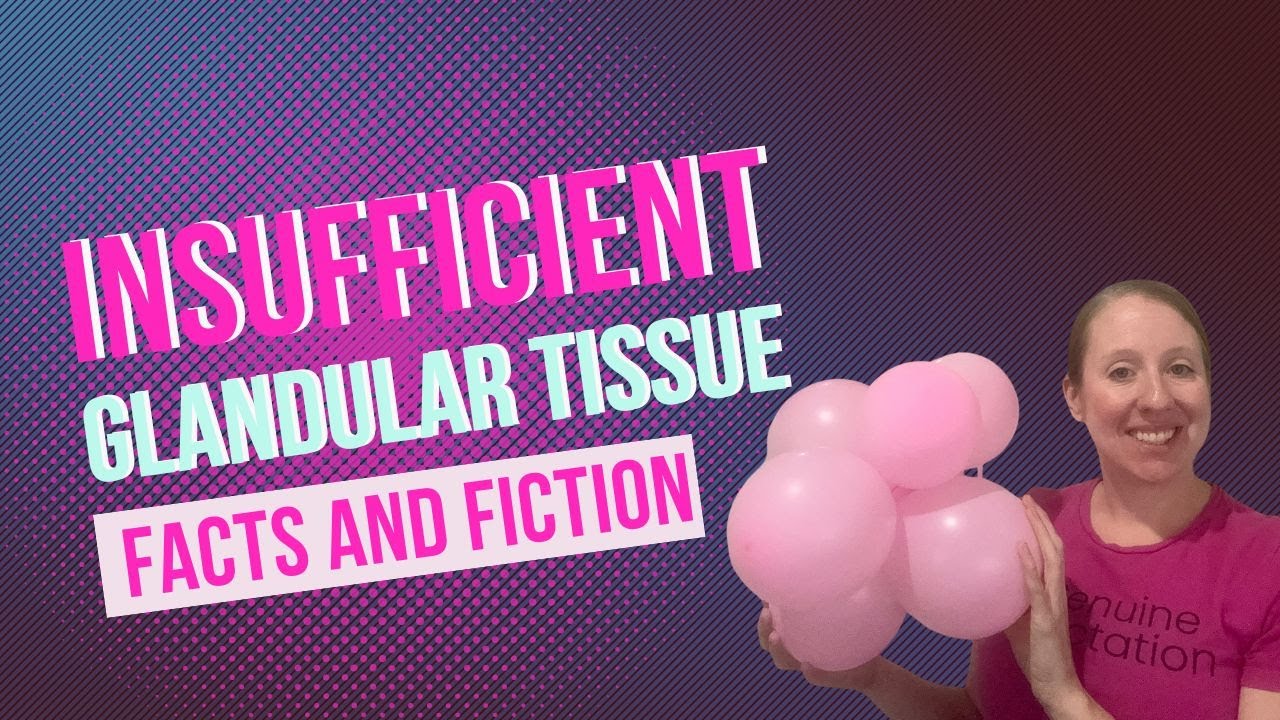 Insufficient Glandular Tissue: Facts and Fiction