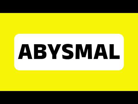 How to Pronounce Abysmal (Extremely bad or appalling) Correctly
