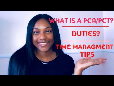What is a PCA/PCT? | What are the Duties? | Some Time Management Tips and a Little Advice!