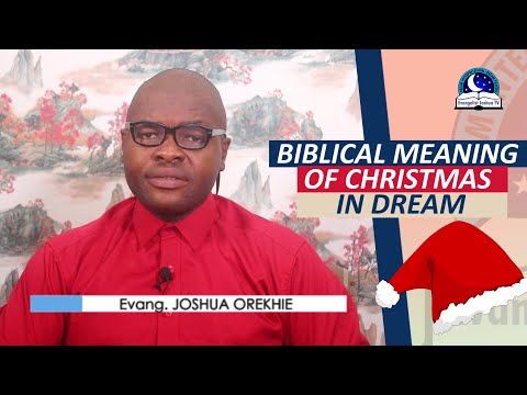 BIBLICAL MEANING OF CHRISTMAS IN DREAM - Christmas Dream