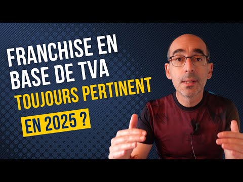Franchise en base de TVA Le point sur les seuils et la question de la pertinence de ce régime