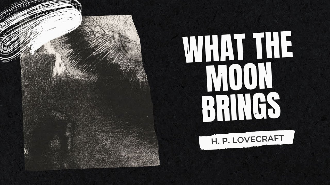 What the Moon Brings by H. P.  Lovecraft - Audiobook