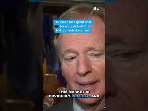 DC ‘could be a great host for a Super Bowl,' NFL commissioner said | NBC4 Washington