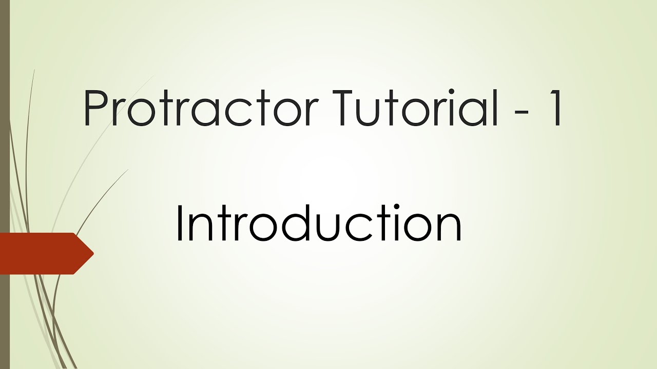 Protractor Tutorial -1 : Introduction