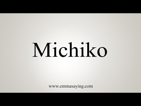 How To Say Michiko