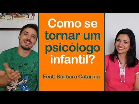 Como se tornar um psicólogo infantil? Entrevista com Bárbara Catarina (Parte 1)