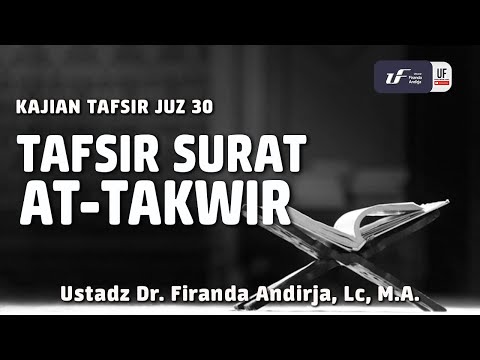 Tafsir Juz Amma : Surat At-Takwir - Ustadz Dr. Firanda Andirja, M.A.