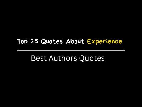 The Best Quotes About Experience | The Top 25 Quotes About Life's Lessons
