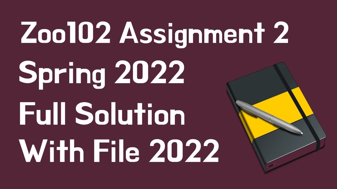 Zoo102 assignment 2 2022, Right solved download pdf file