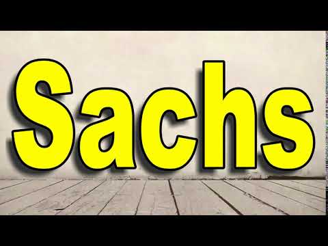 How to Pronounce Sachs