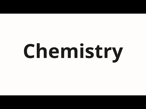 How to pronounce Chemistry