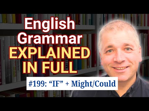 Using "might" and "could" with conditionals (Lesson 199 - English Grammar Explained In Full)