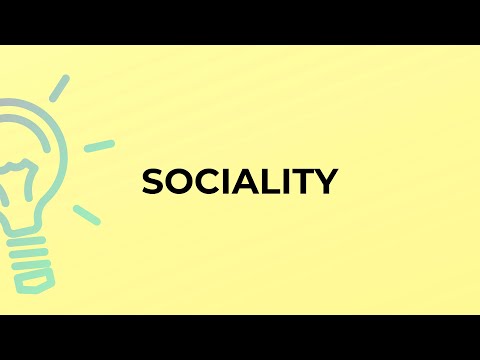What is the meaning of the word SOCIALITY?