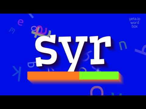 SYR - HOW TO PRONOUNCE IT?