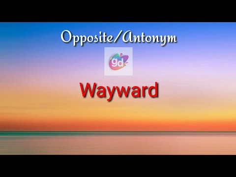 Wayward Opposite/Antonym||Googul Dictionary||