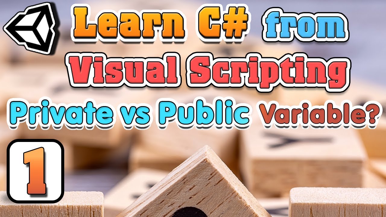 Beginner to Master C# code from Visual Scripting / Private & Public Variable / Unity Tutorial P1
