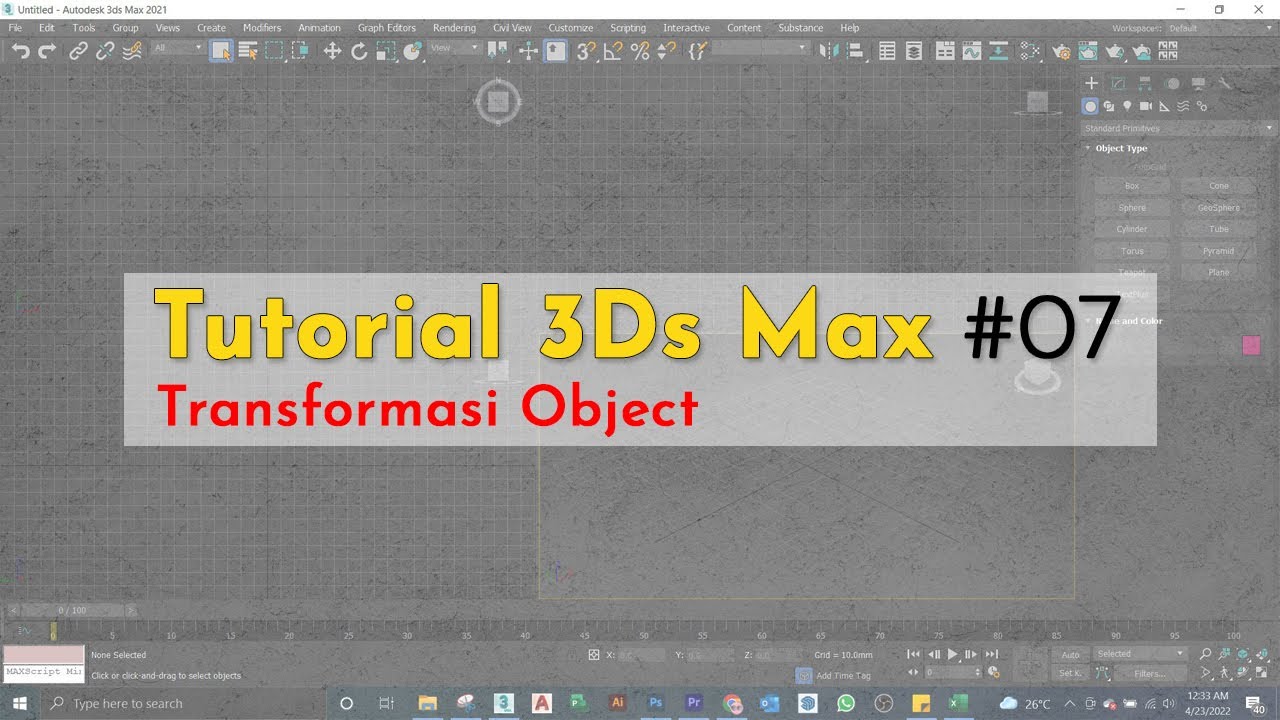 Tutorial 3Ds Max #07- Cara Transformasi Object