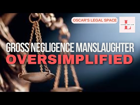 Gross Negligence Manslaughter OverSimplified