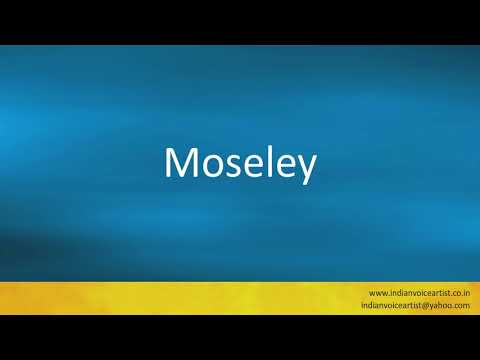 How to pronounce "Moseley".
