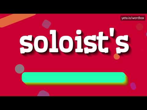 SOLOIST'S - HOW TO PRONOUNCE IT!?