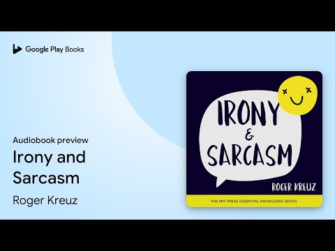 Irony and Sarcasm by Roger Kreuz · Audiobook preview